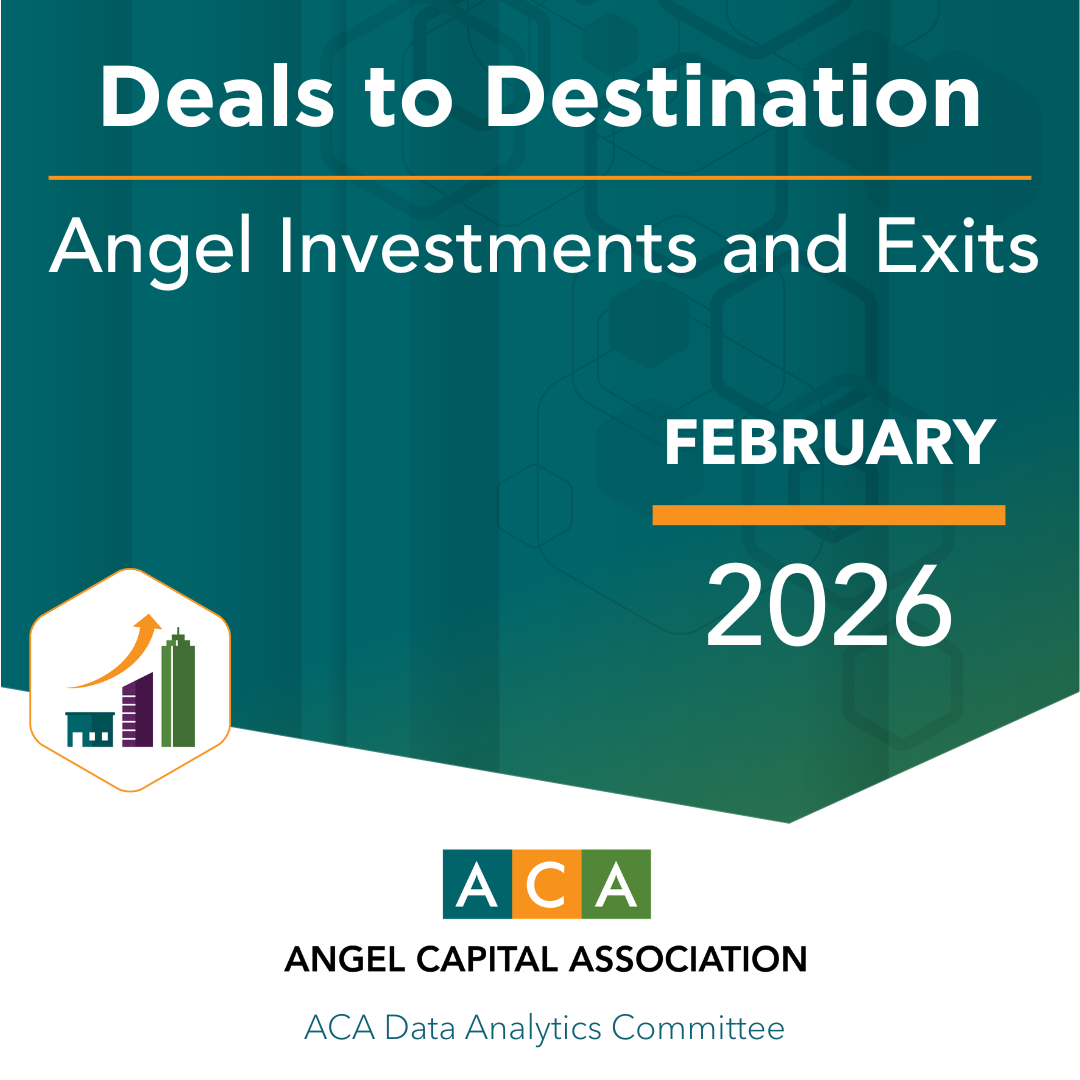 February: Deals to Destination - Angel Capital Association